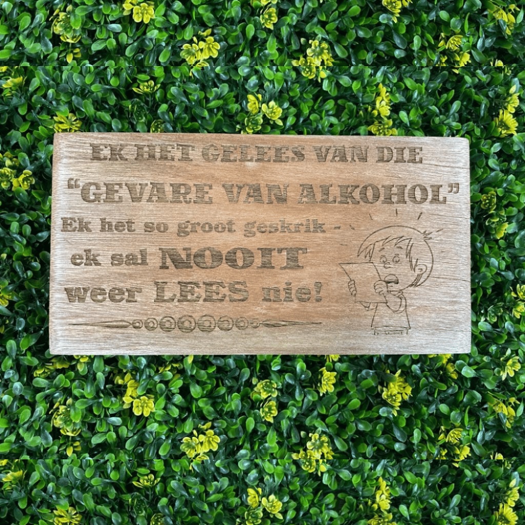 Ek het gelees van die gevare van alkohol - Meranti Hanging Board - Moksi